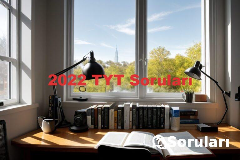 2022 TYT Soruları - Soruları